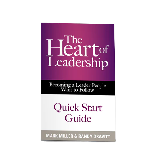 The Heart of Leadership: Quick Start Guide – Lead Every Day