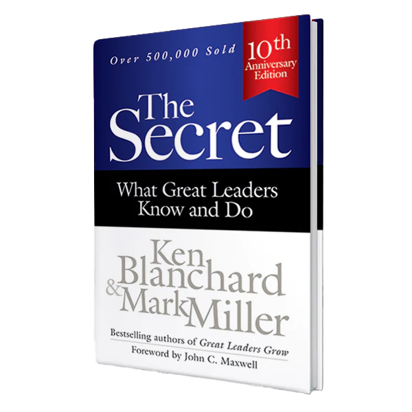 The Secret: What Great Leaders Know and Do (Hardcover Book) – Lead Every Day